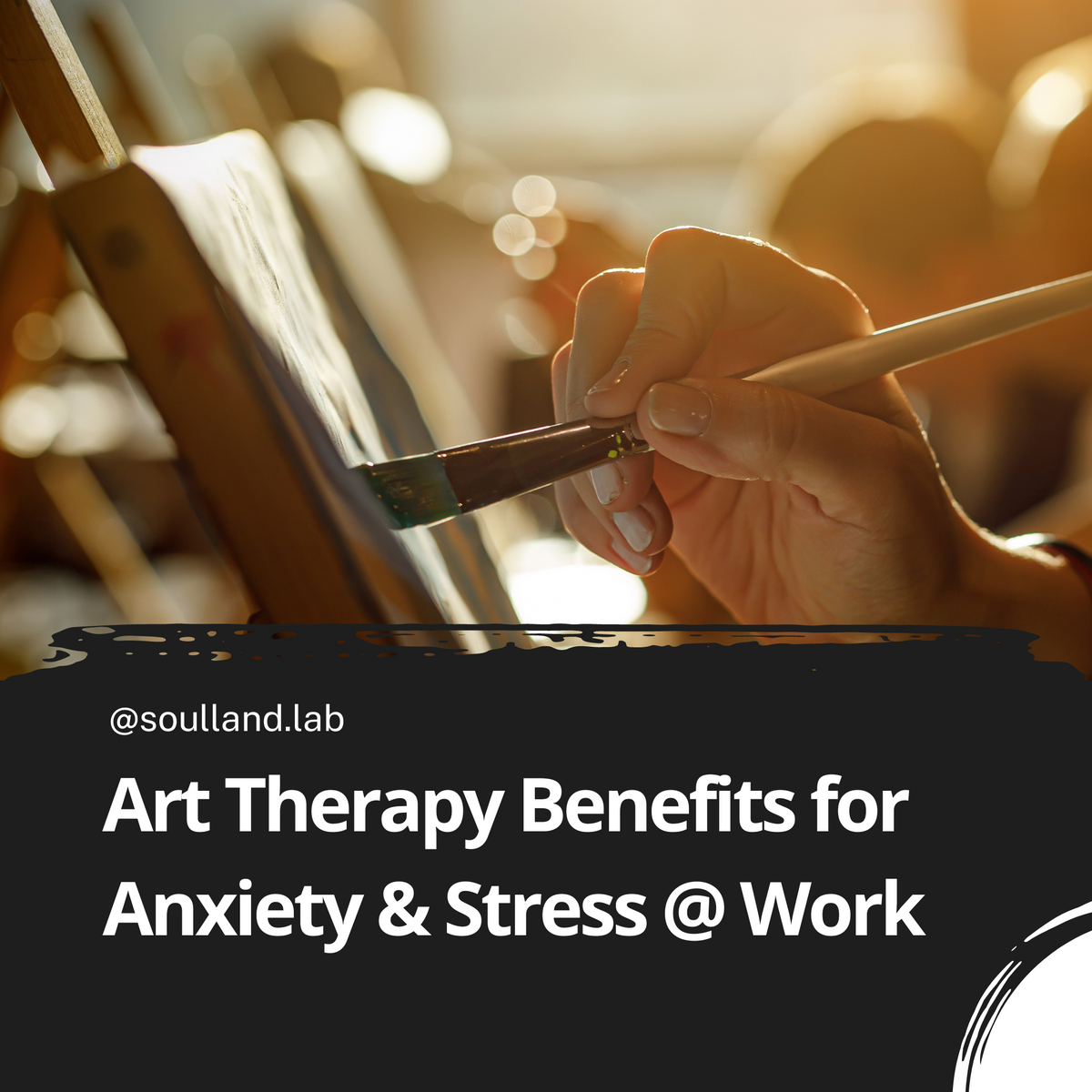 Art Therapy Benefits for Anxiety & Stress at Work | SOUL+LAND
